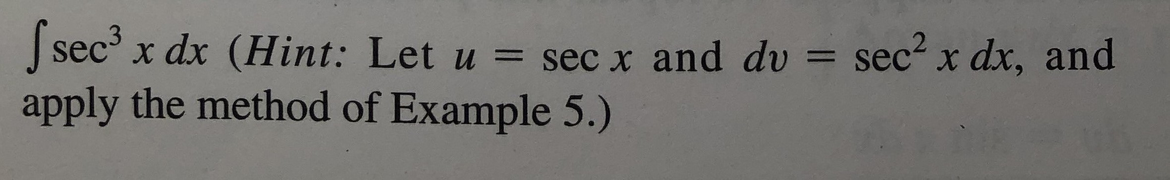 Solved Perform Integration ∫﻿﻿sec3xdx (Hint: Let u=secx ﻿and | Chegg.com