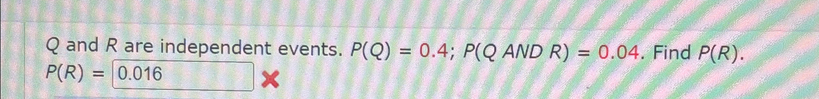 Solved Q ﻿and R ﻿are independent events. AND R. ﻿Find | Chegg.com