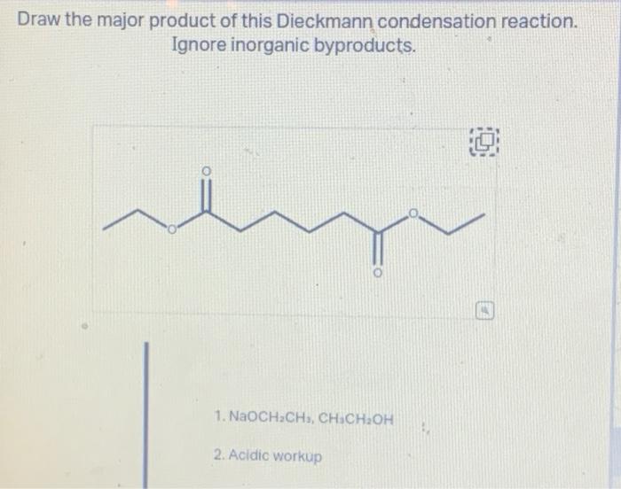 Solved Draw the major product of this Dieckmann condensation | Chegg.com
