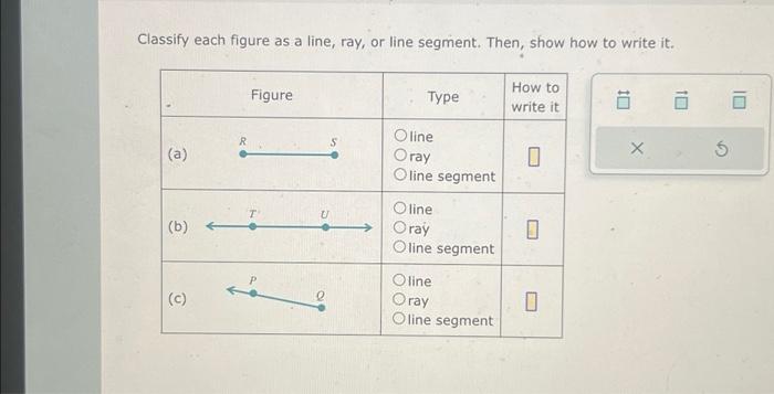 Solved Classify each figure as a line, ray, or line segment. | Chegg.com