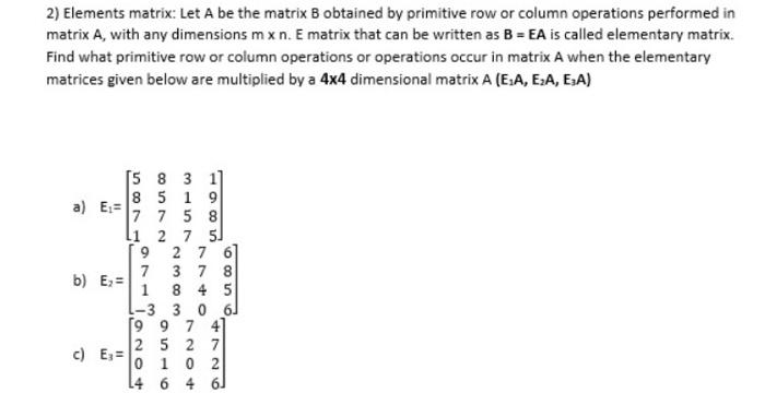 Solved 2) Elements matrix: Let A be the matrix Bobtained by | Chegg.com