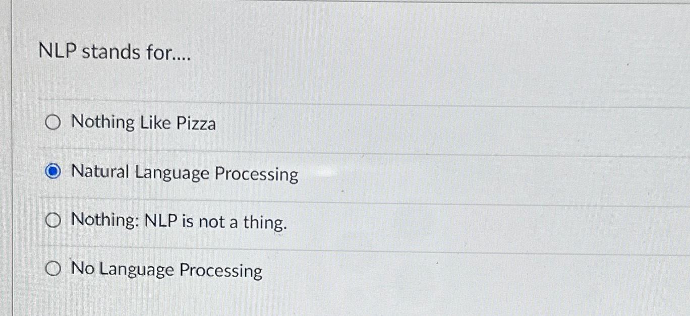 Solved Nlp Stands Fornothing Like Pizzanatural Language 