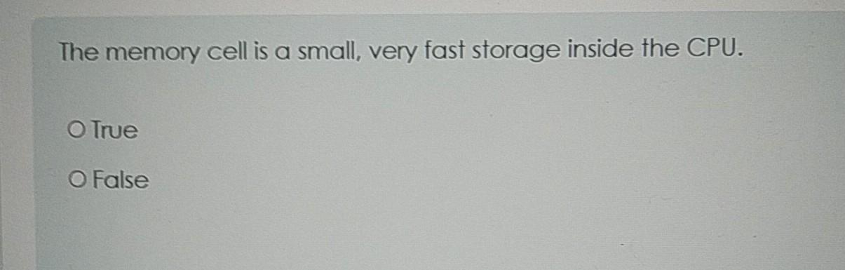 Solved The memory cell is a small, very fast storage inside | Chegg.com