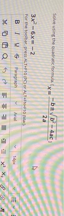Solved Solve using the quadratic formula.., X= -b+ b2 - 4ac) | Chegg.com