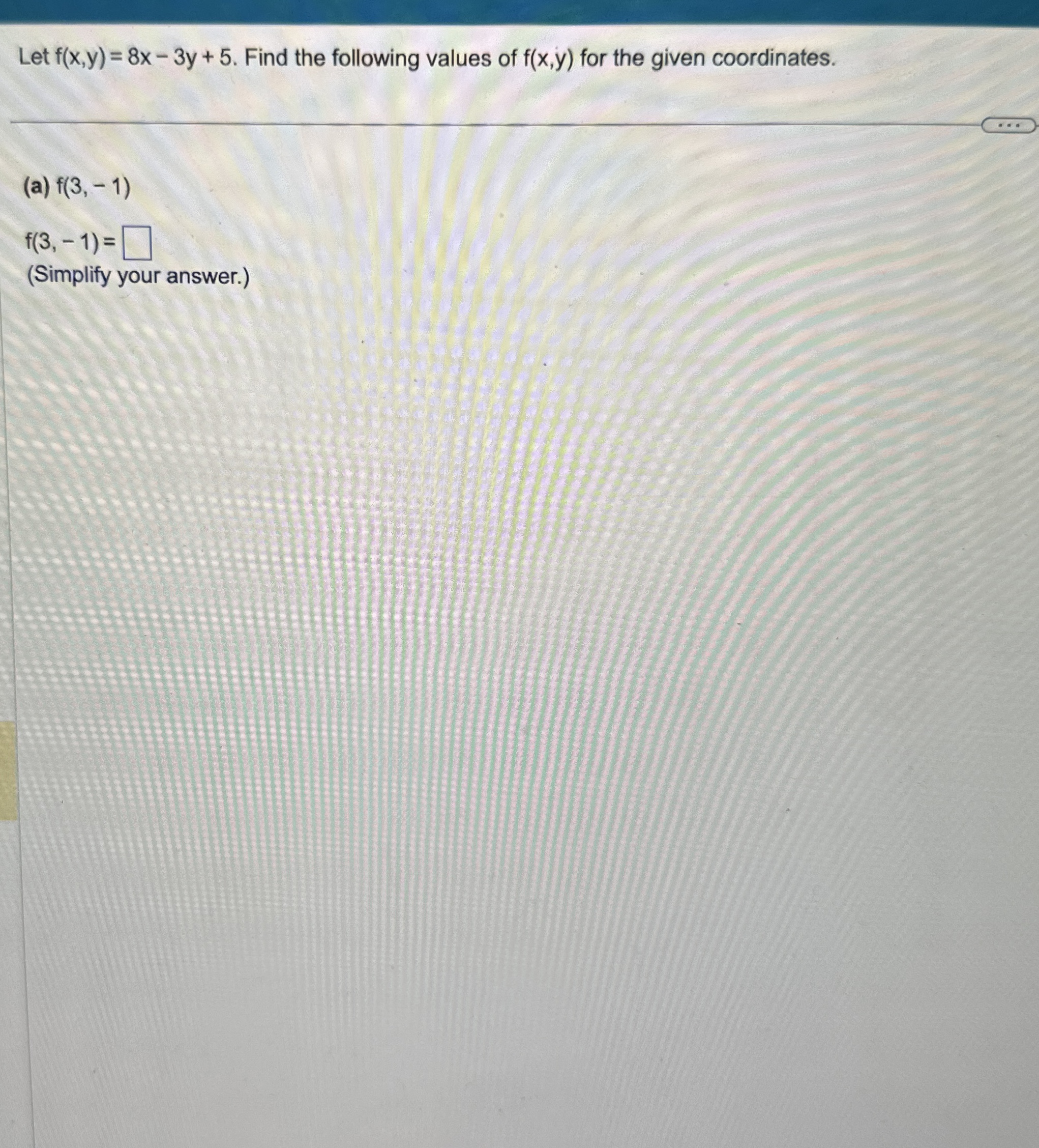 Solved Let f(x,y)=8x-3y+5. ﻿Find the following values of | Chegg.com