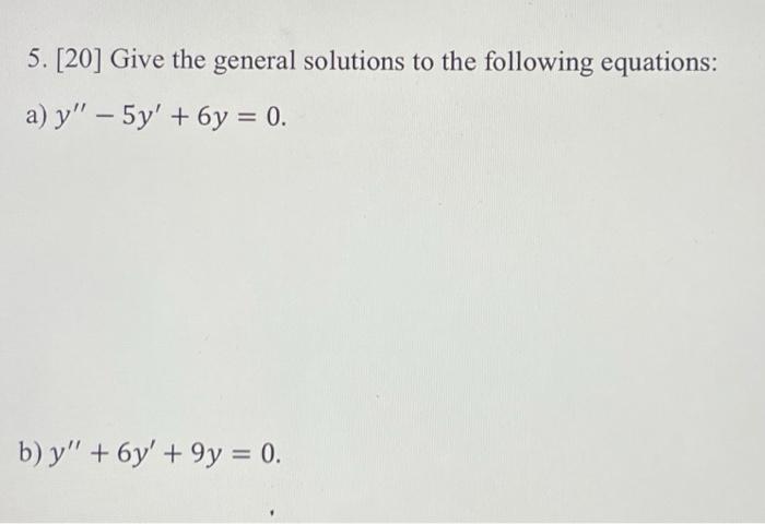 Solved 5. [20] Give the general solutions to the following | Chegg.com