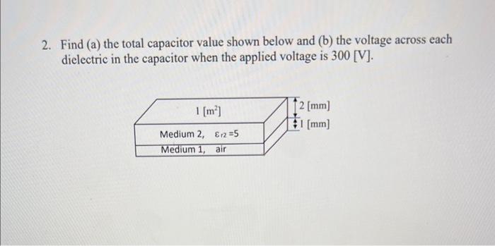 Solved 2. Find (a) the total capacitor value shown below and | Chegg.com