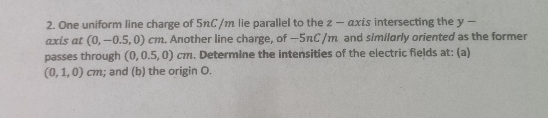 Solved One uniform line charge of 5nCm ﻿lie parallel to the | Chegg.com