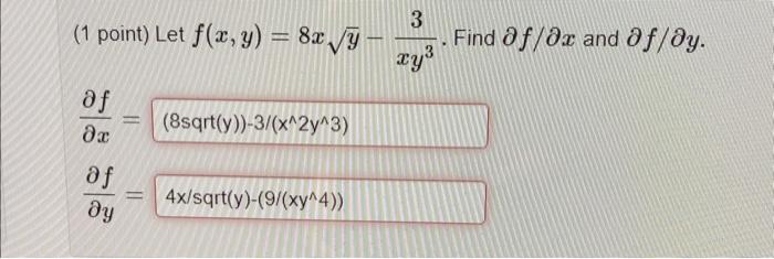 Solved (1 point) Let f(x,y)=8xy−xy33. Find ∂f/∂x and ∂f/∂y. | Chegg.com