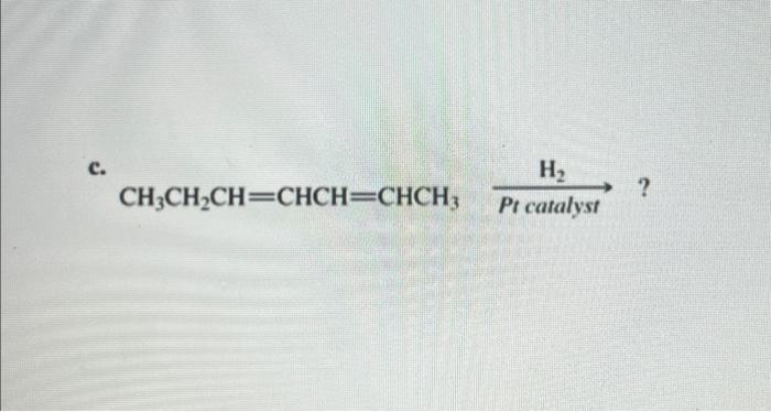 Solved b. Pd catalyst H2 ? Draw the molecule on the canvas | Chegg.com