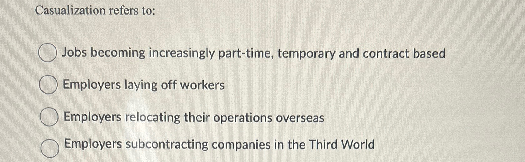Solved Casualization refers to:Jobs becoming increasingly | Chegg.com