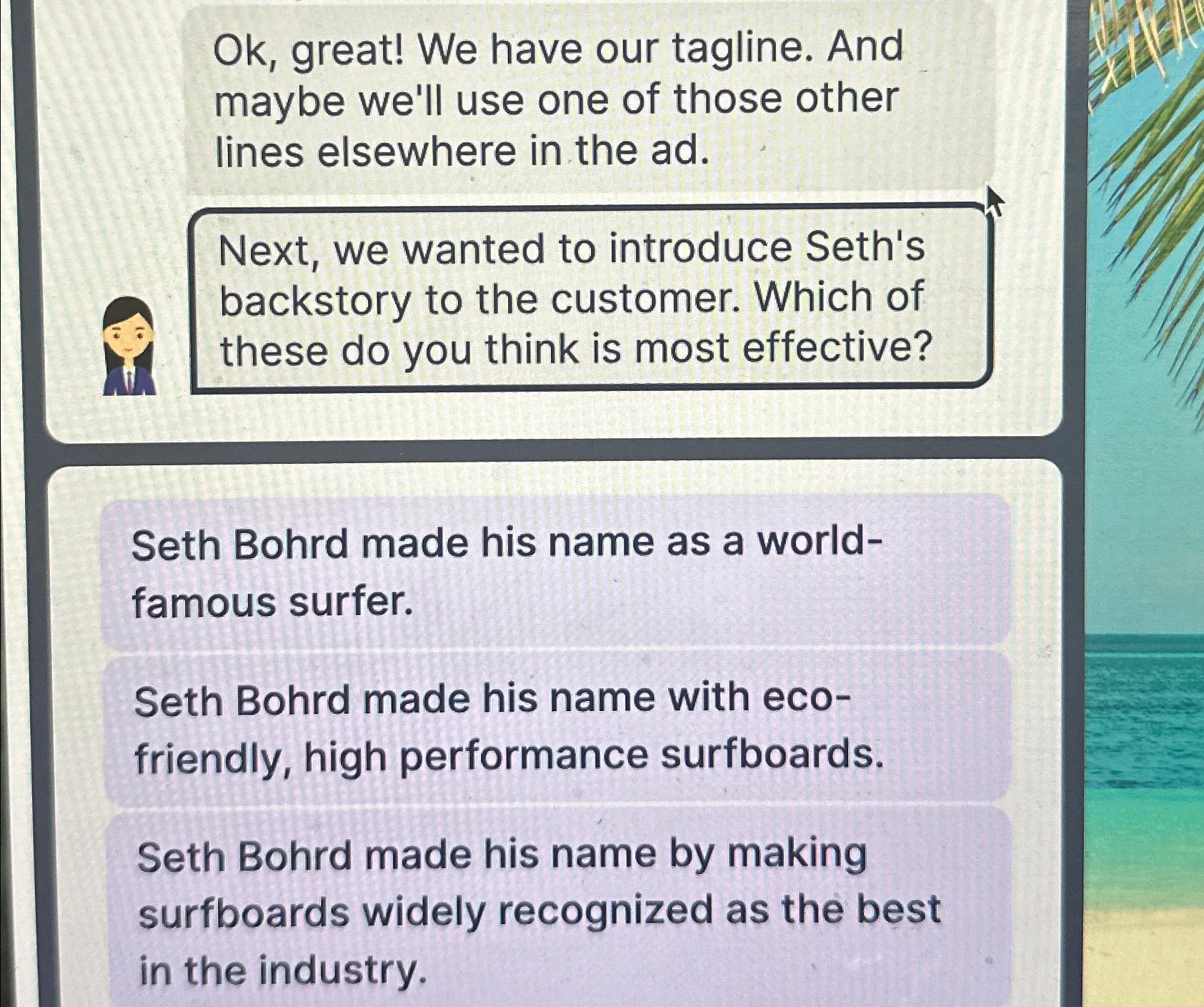 Solved Ok, ﻿great! We have our tagline. And maybe we'll use | Chegg.com