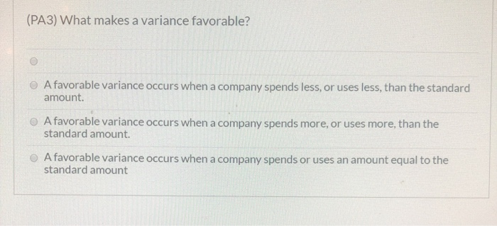Solved (PA3) What makes a variance favorable? A favorable | Chegg.com