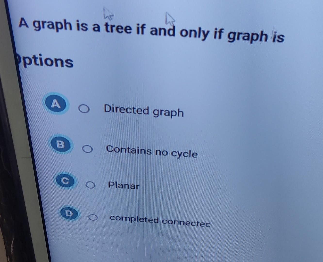 Solved A Graph Is A Tree If And Only If Graph Is Pptions A 7969