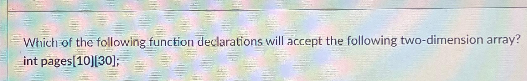 Solved Which of the following function declarations will | Chegg.com