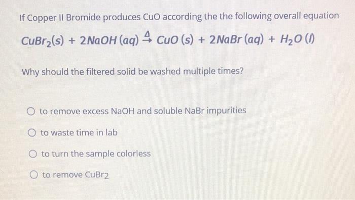 Solved If Copper II Bromide produces CuO according the the | Chegg.com