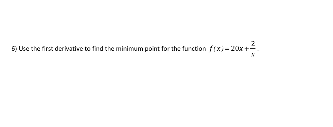 Solved Use the first derivative to find the minimum point | Chegg.com