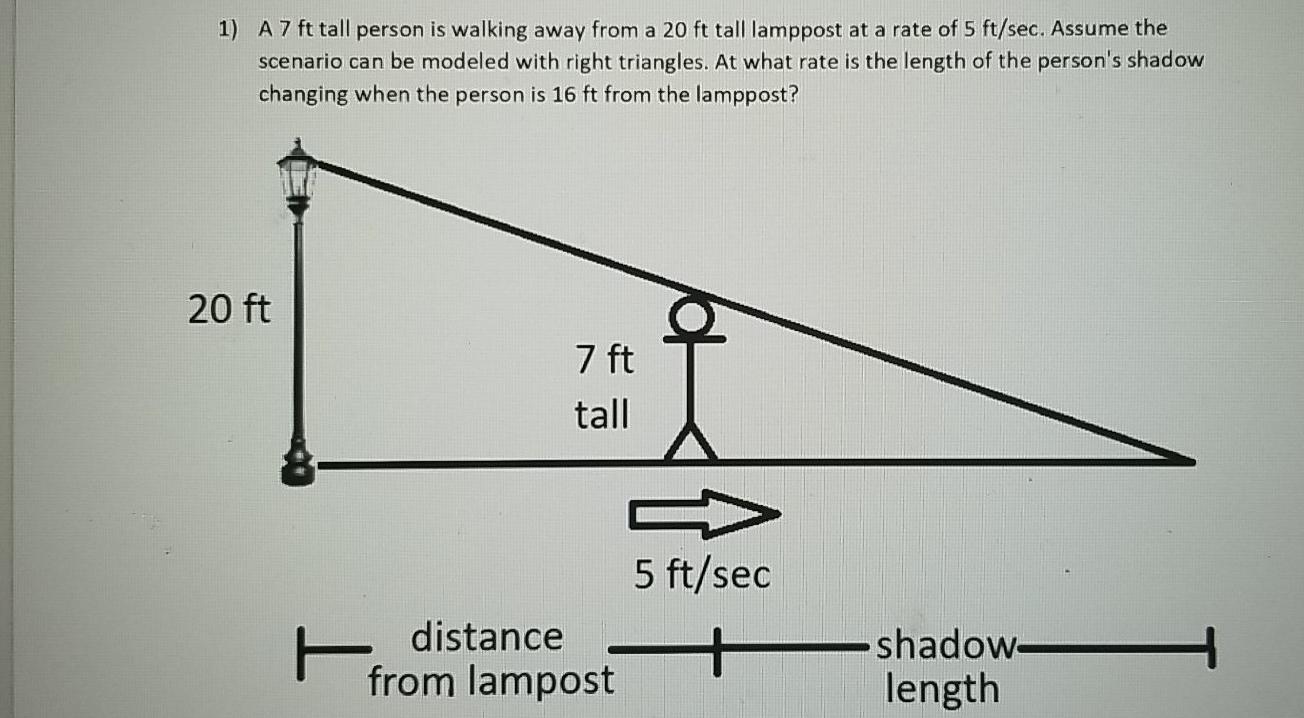 Solved 1) A 7 ft tall person is walking away from a 20 ft | Chegg.com