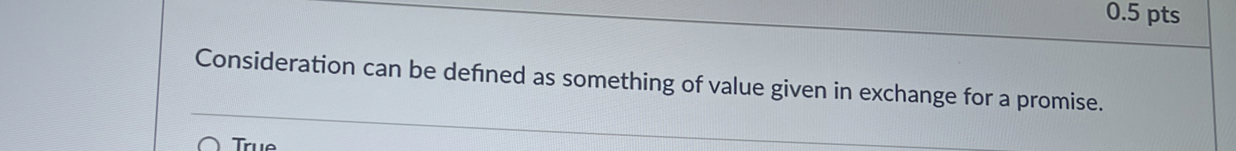 Solved Consideration can be defined as something of value | Chegg.com