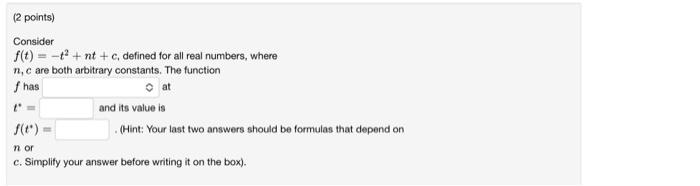 Solved Consider f(t)=−t2+nt+c, defined for all real numbers, | Chegg.com