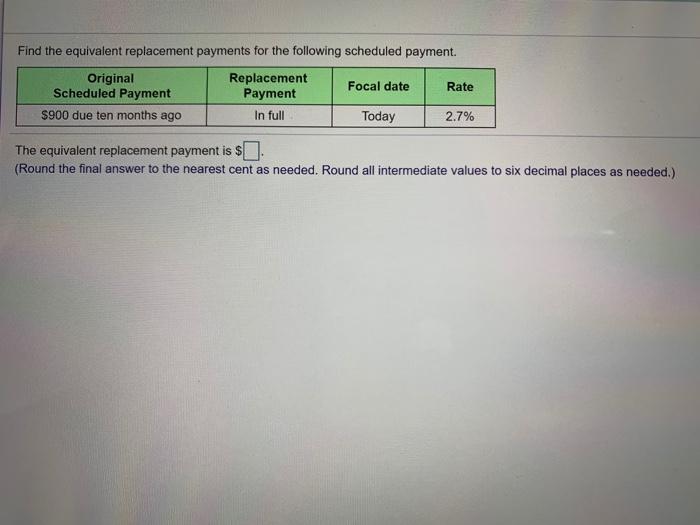Solved Find the equivalent replacement payments for the | Chegg.com