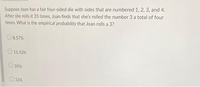Solved Suppose Joan has a fair four-sided die with sides | Chegg.com