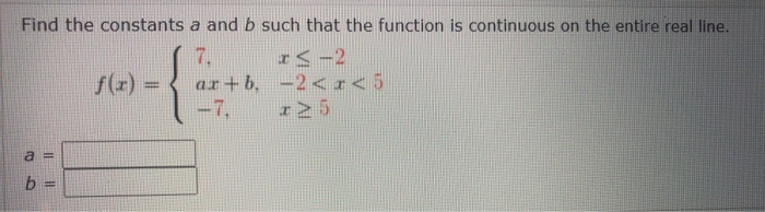 Solved find constants a and b such that the function is | Chegg.com