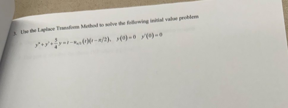 Solved Use the Laplace Transform Method to solve the | Chegg.com