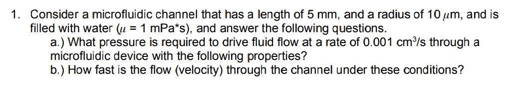 Solved Please solve this question. Consider a microfluidic | Chegg.com