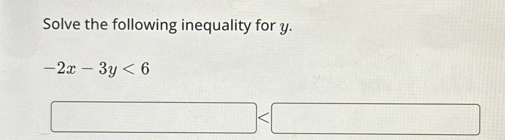 Solved Solve the following inequality for y.-2x-3y