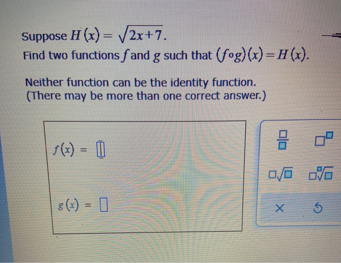 Solved Suppose H(x) = 2x+7. Find two functions f and g such | Chegg.com
