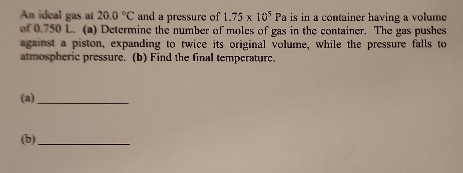 Solved An ideal gas at 20.0∘C and a pressure of 1.75×105 Pa | Chegg.com