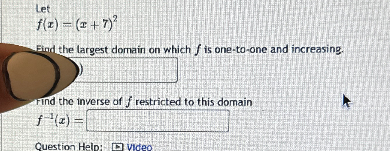 Solved Letf(x)=(x+7)2Find the largest domain on which f ﻿is | Chegg.com