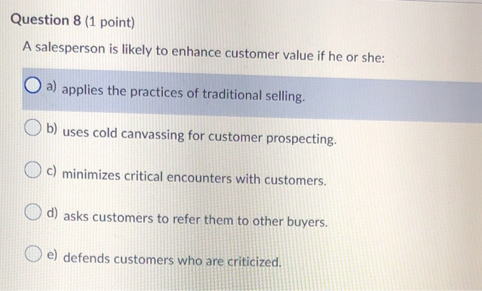 Solved Question 8 (1 point) A salesperson is likely to | Chegg.com