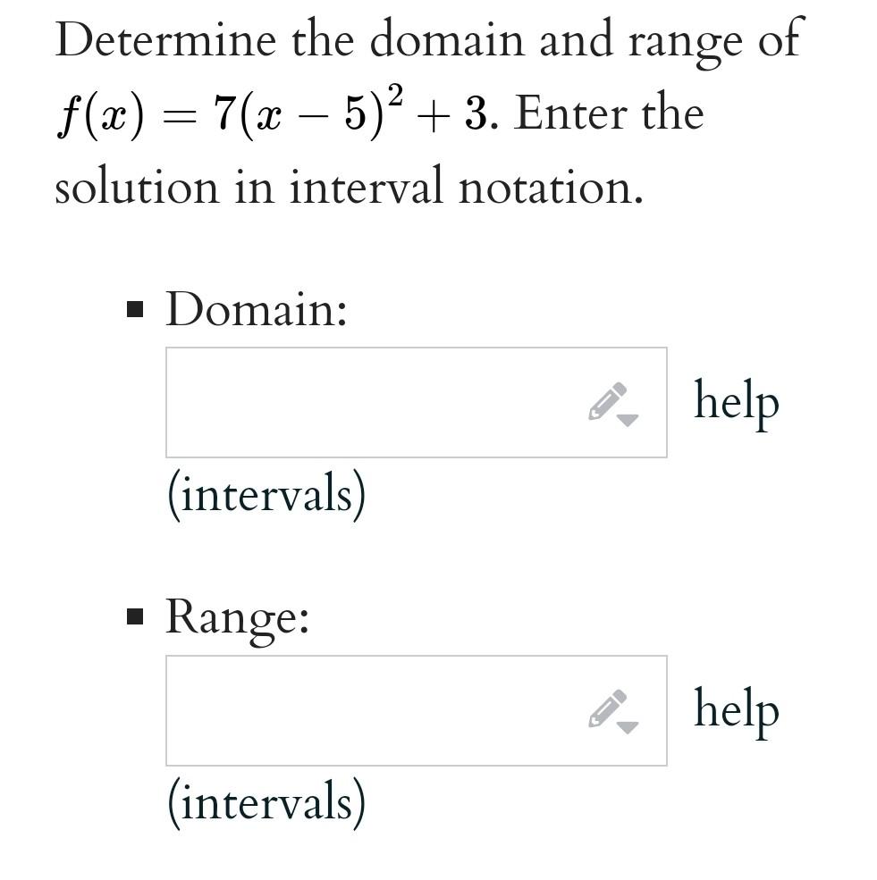 Solved Determine the domain and range of f(x)=7(x−5)2+3. | Chegg.com