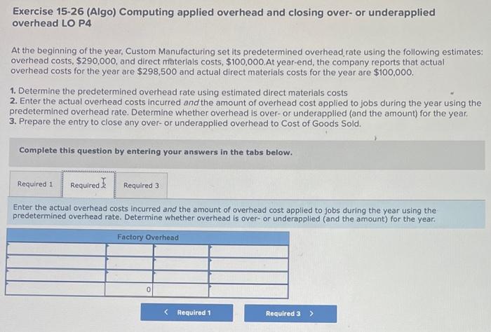 Solved Exercise 15-26 (Algo) Computing applied overhead and | Chegg.com