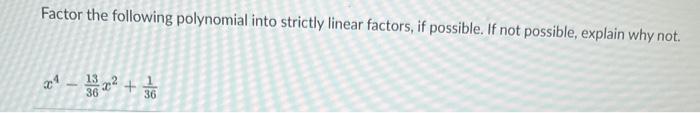 Solved Factor the following polynomial into strictly linear | Chegg.com