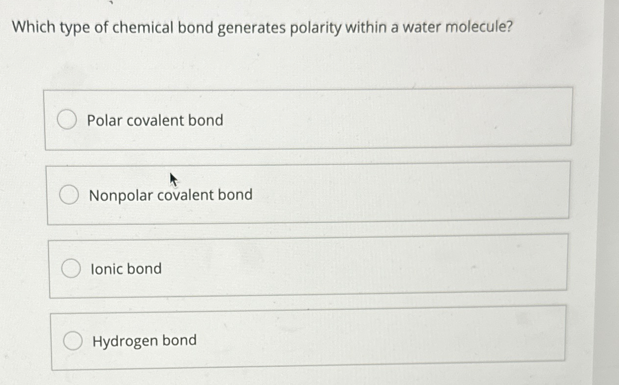 Solved Which type of chemical bond generates polarity within | Chegg.com