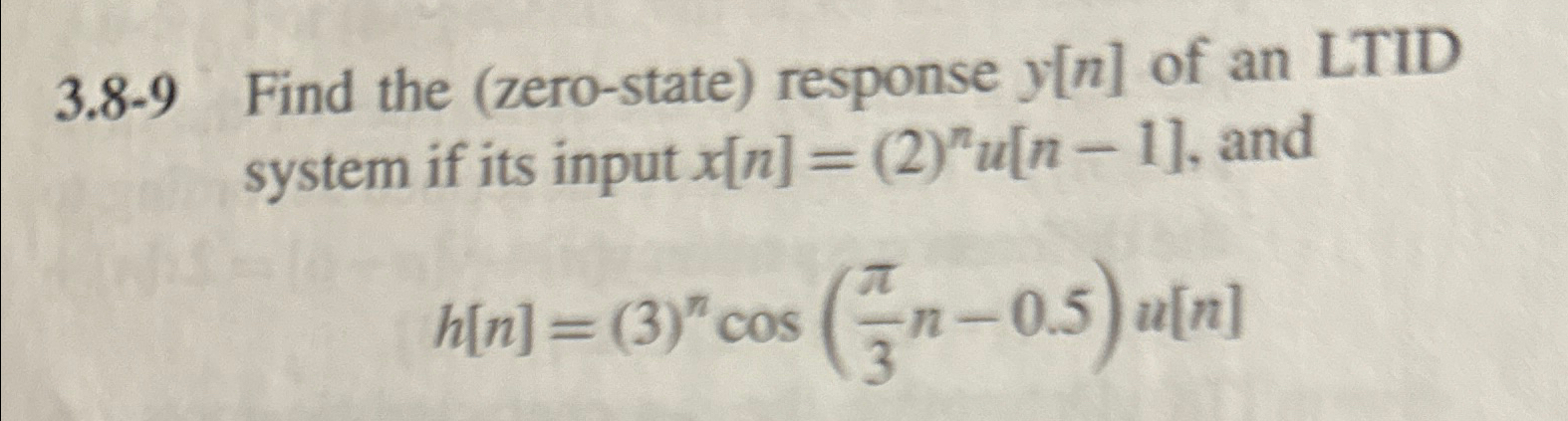 Solved Help3.8-9 ﻿Find the (zero-state) ﻿response y[n] ﻿of | Chegg.com