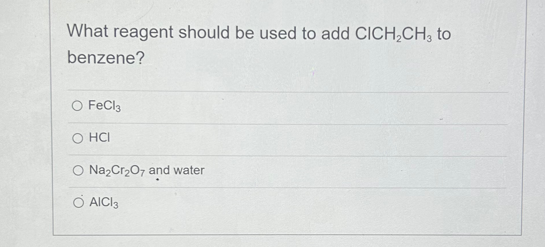 Solved What reagent should be used to add CICH2CH3 ﻿to | Chegg.com