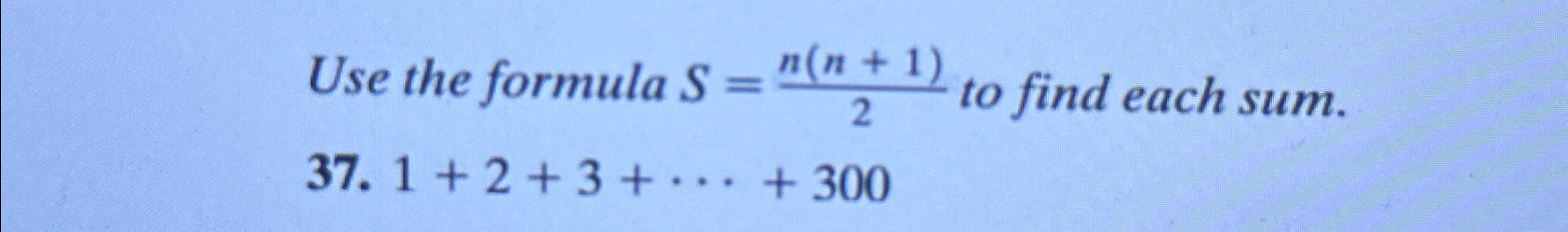 Solved Use The Formula S N N 1 2 ﻿to Find Each