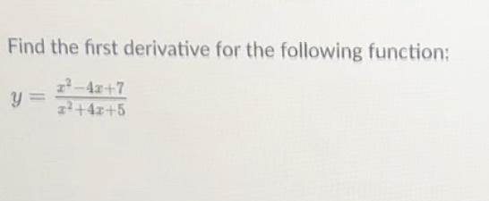 Solved Find the first derivative for the following function: | Chegg.com