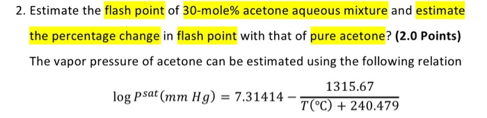 Solved 2. Estimate the flash point of 30-mole% acetone | Chegg.com