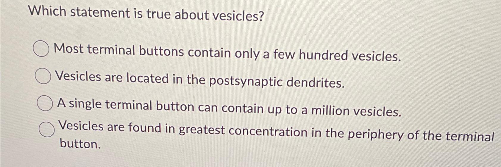 Solved Which statement is true about vesicles?Most terminal | Chegg.com