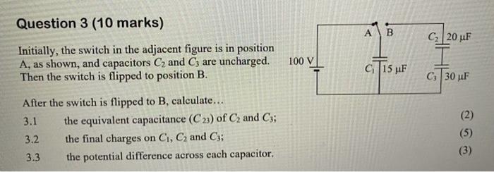 Solved Question 3 (10 marks) Initially, the switch in the | Chegg.com