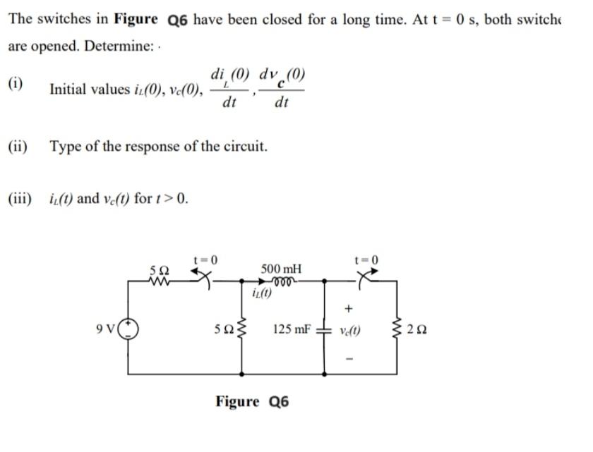 Solved The switches in Figure Q6 ﻿have been closed for a | Chegg.com