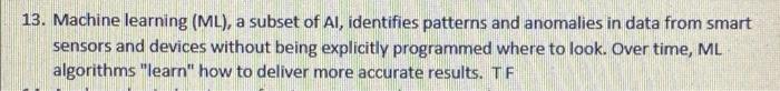 Solved 13. Machine learning (ML), a subset of Al, identifies | Chegg.com