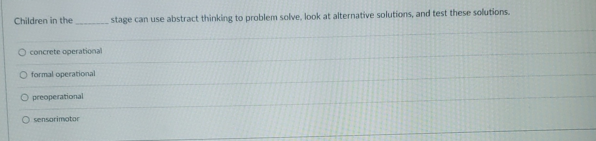 Solved Children in the ﻿stage can use abstract thinking to | Chegg.com