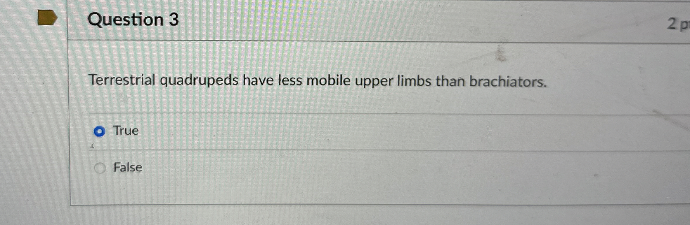 Solved Question 3Terrestrial quadrupeds have less mobile | Chegg.com