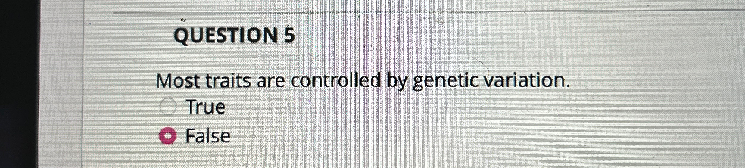 Solved QUESTION 5Most traits are controlled by genetic | Chegg.com